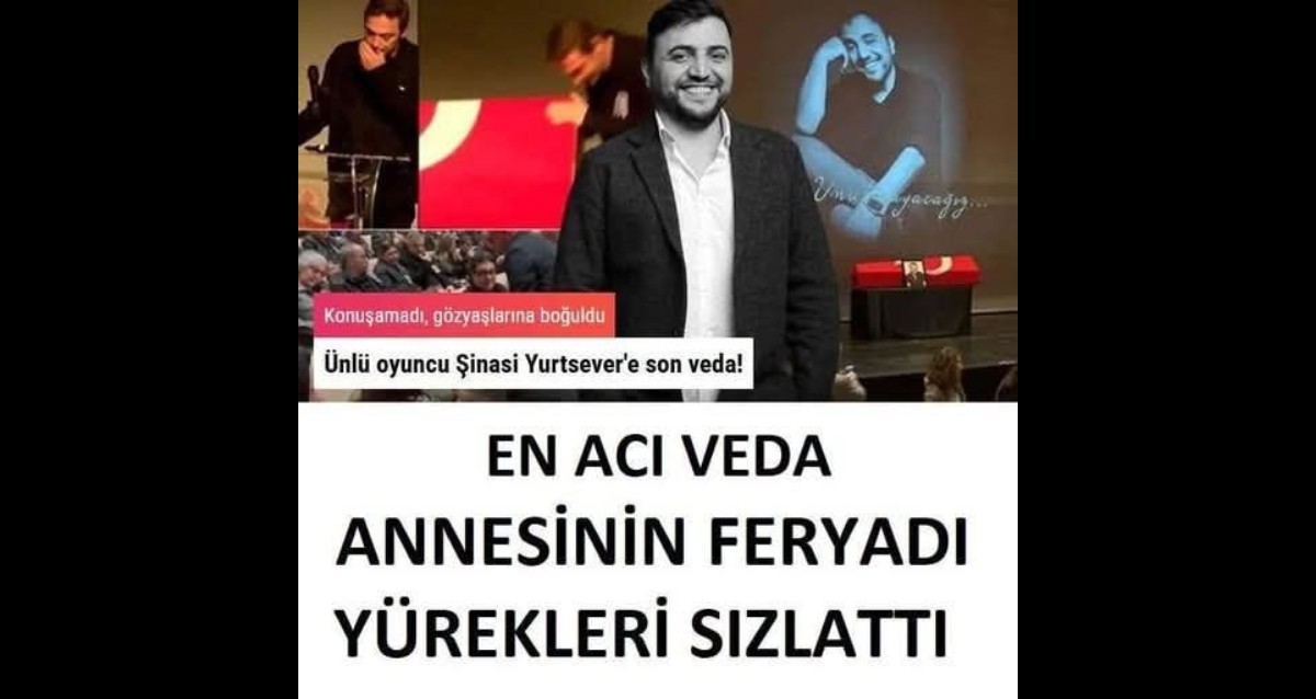 En acı veda... Ünlü oyuncu Şinasi Yurtsever'e son veda!